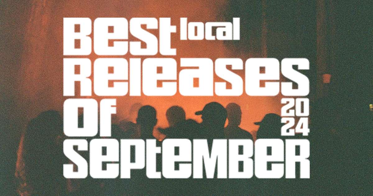 September Wrap Up: The Best Local Releases of September 2024 - LISTS ...